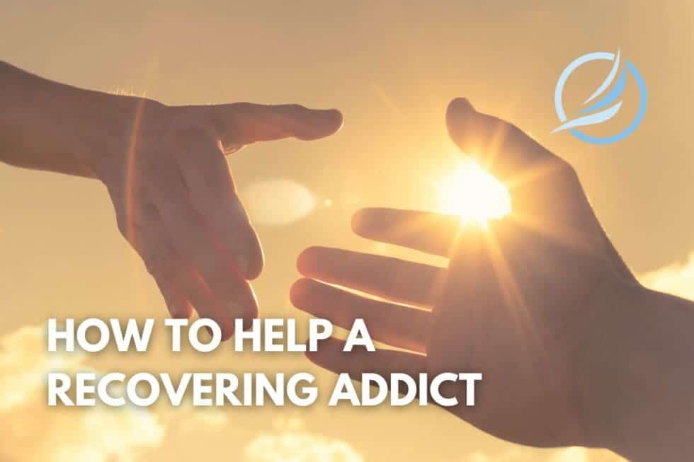 7 Tips: How to Help a Recovering Addict - The Freedom Center