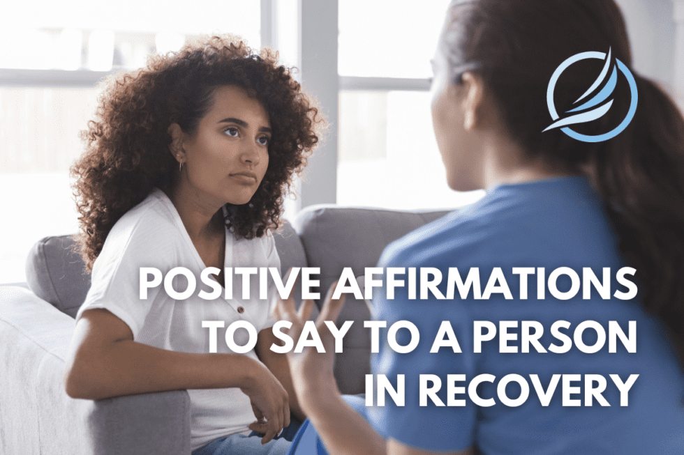 8 Helpful Affirmations to Say to a Person in Recovery - The Freedom Center