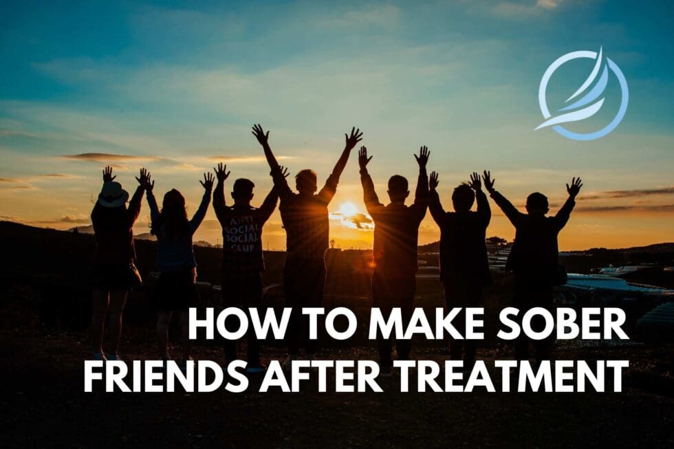 How To Make Sober Friends After Treatment - The Freedom Center